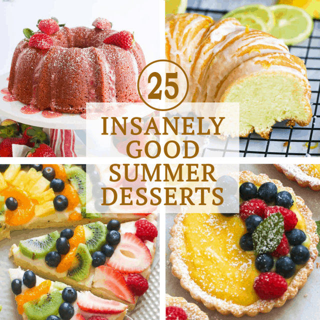 25 Insanely Good Summer Desserts - Immaculate Bites
