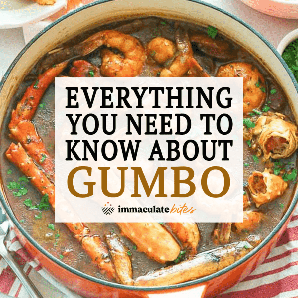 Everything You Need to Know About Gumbo - Immaculate Bites